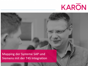 Mapping der Systeme SAP und Siemens mit der T4S Integration - KARON ...